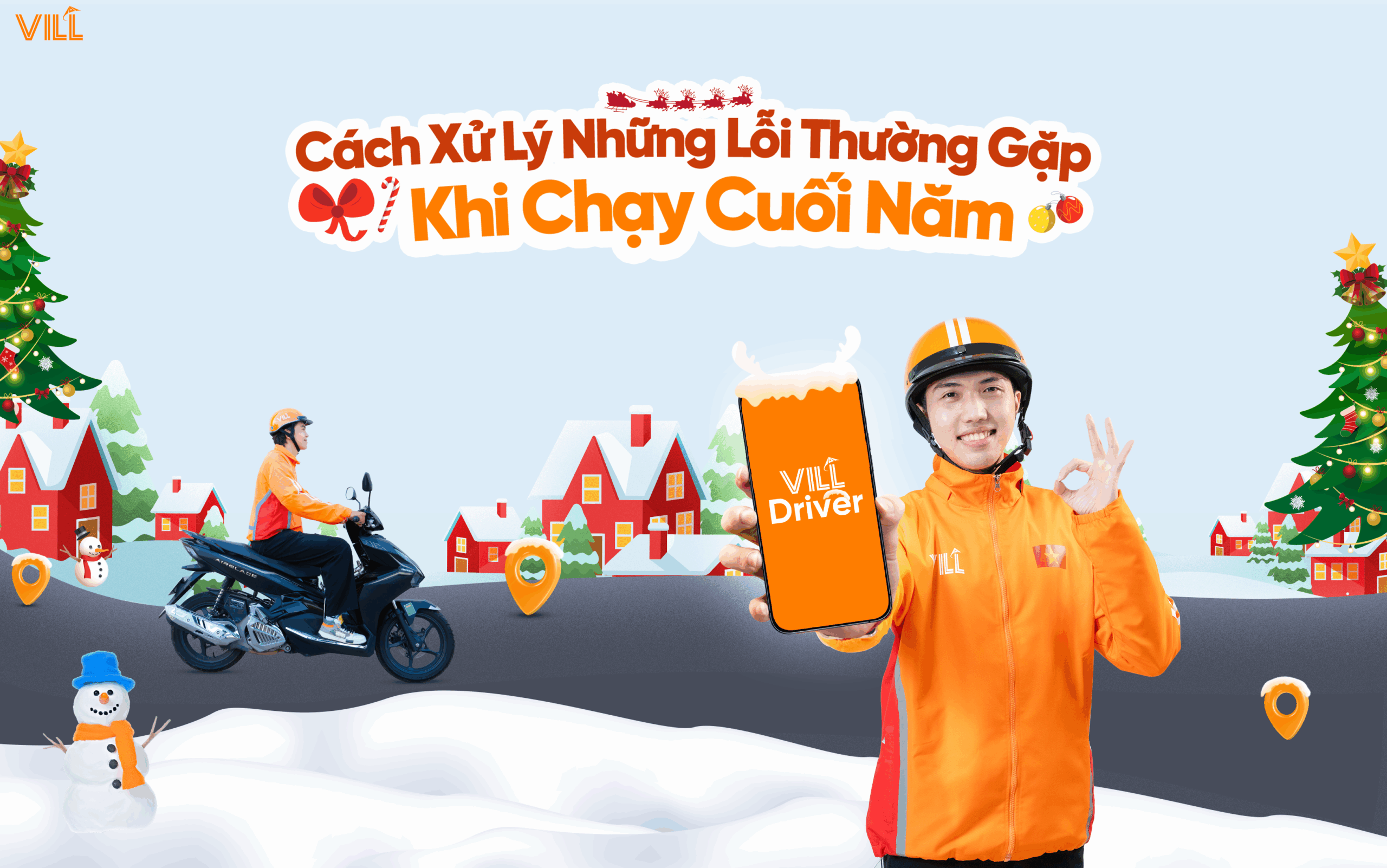 VILL Driver | Cách xử lý lỗi thường gặp khi chạy cuối năm - Bí kíp giữ ...